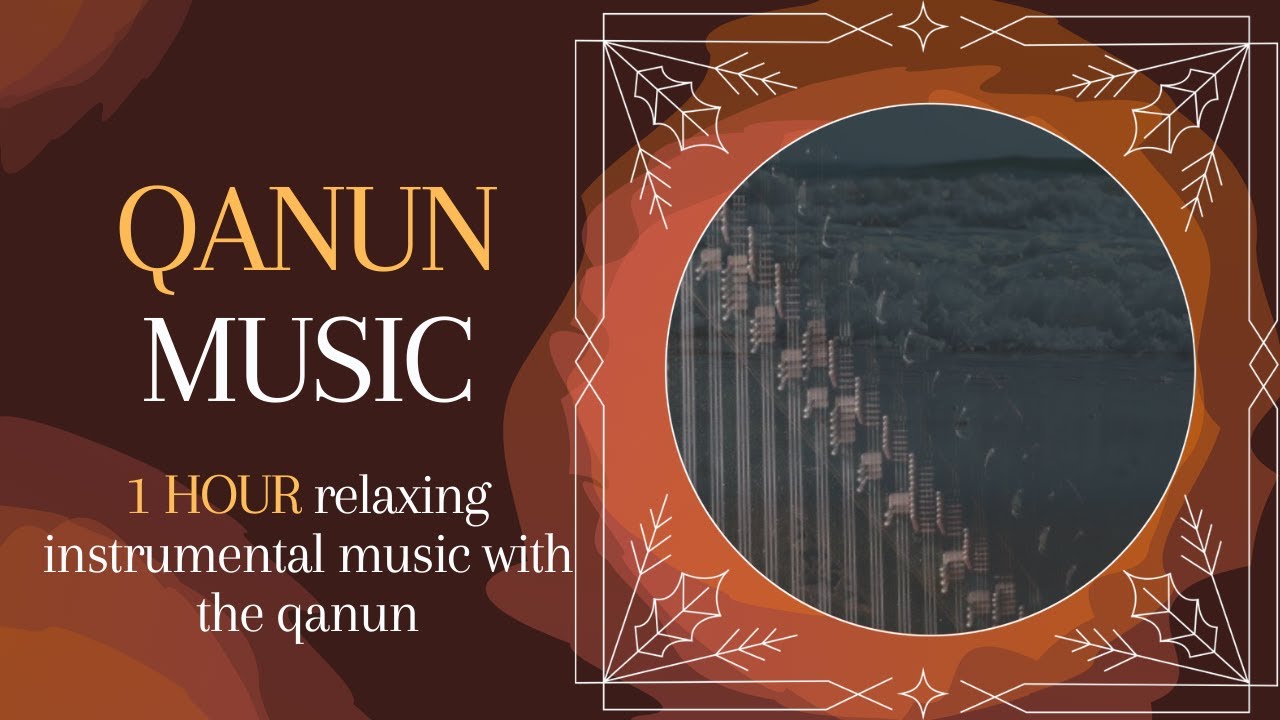 Relaxing Kanun Instrumental Music Full 1 Hour - Peaceful Eastern Music ...