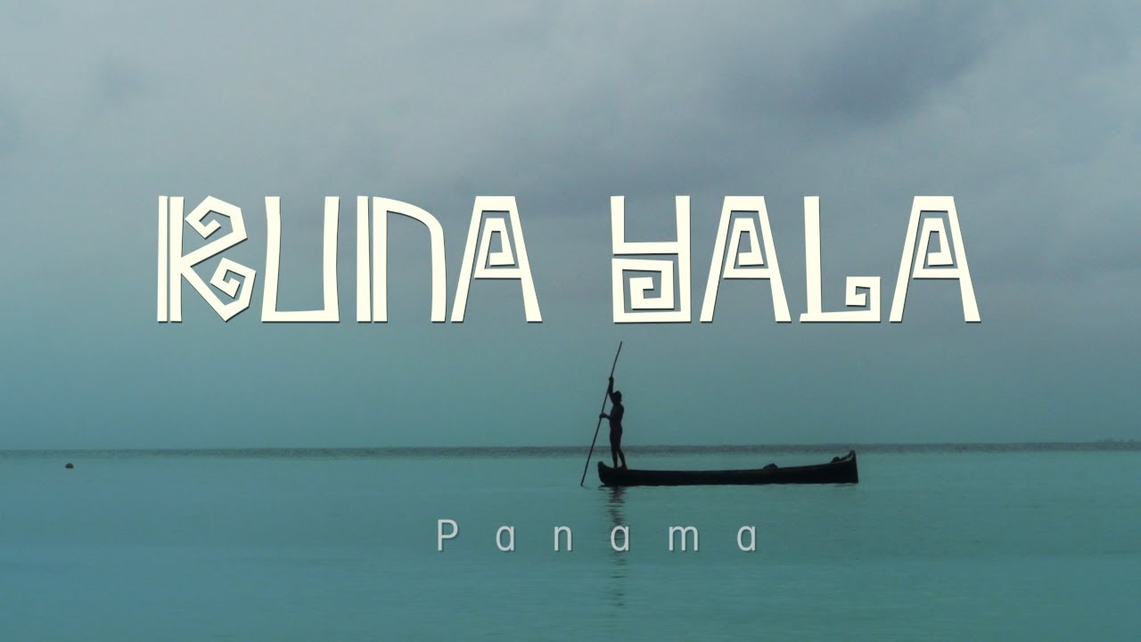 KUNA YALA, Panama - YouTube