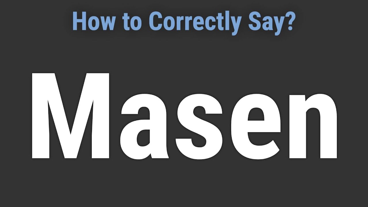 How to Pronounce Name Masen (Correctly!) - YouTube
