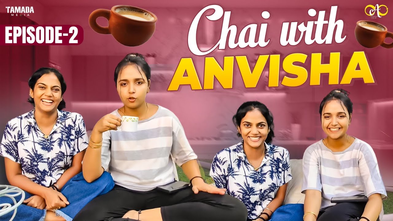 Chai with Anvisha- Episode - 02 | Nisha Ravikrishnan, Anvitha Sagar ...