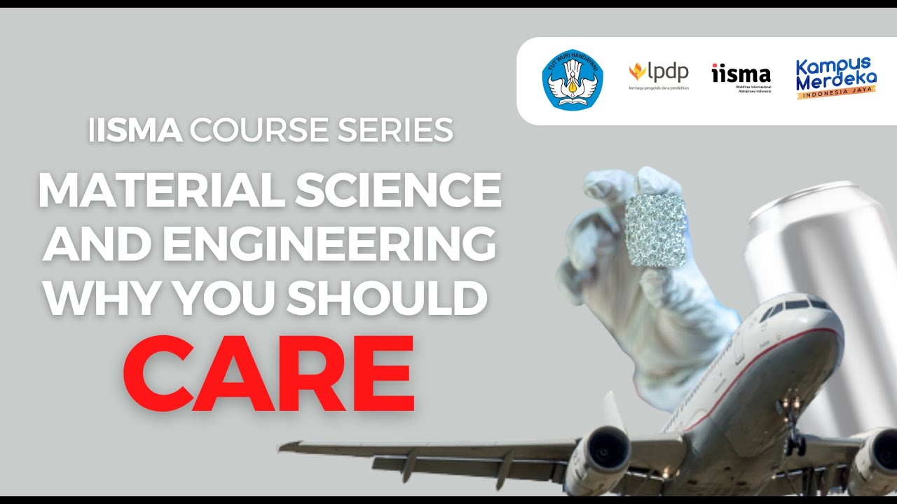 Materials Science and Engineering - Why You Should Care (IISMA Course ...