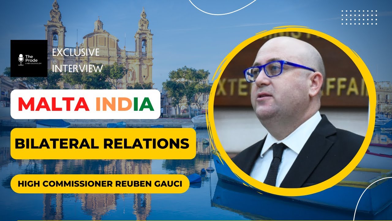 High Commissioner of Malta on India - Malta Relations | H.E. Reuben Gauci | The Prode - YouTube