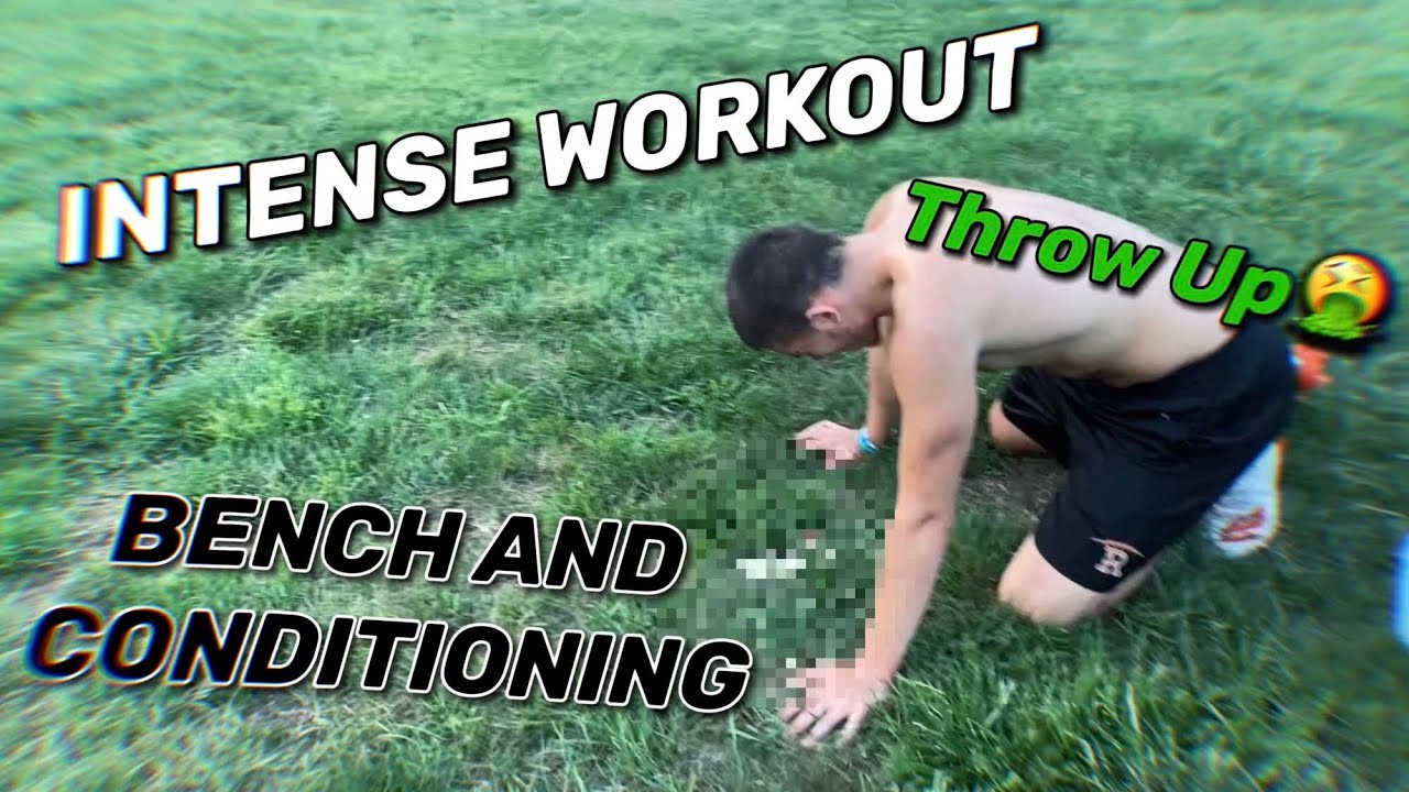 INTENSE CONDITIONING AND BENCH SESSION *THROW UP* | Daily Workout Vlog ...
