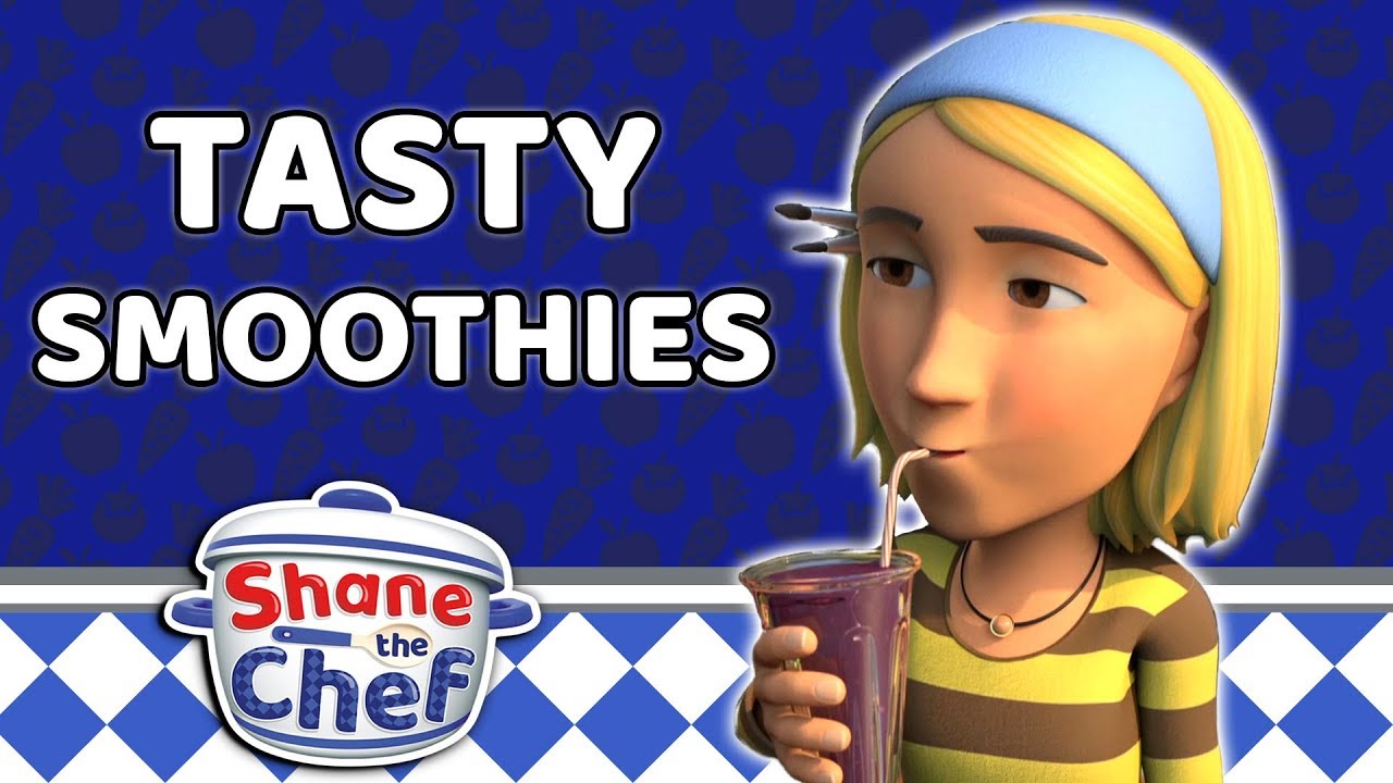 Shane the Chef - Tasty Smoothies | Let's Get Cooking! - YouTube