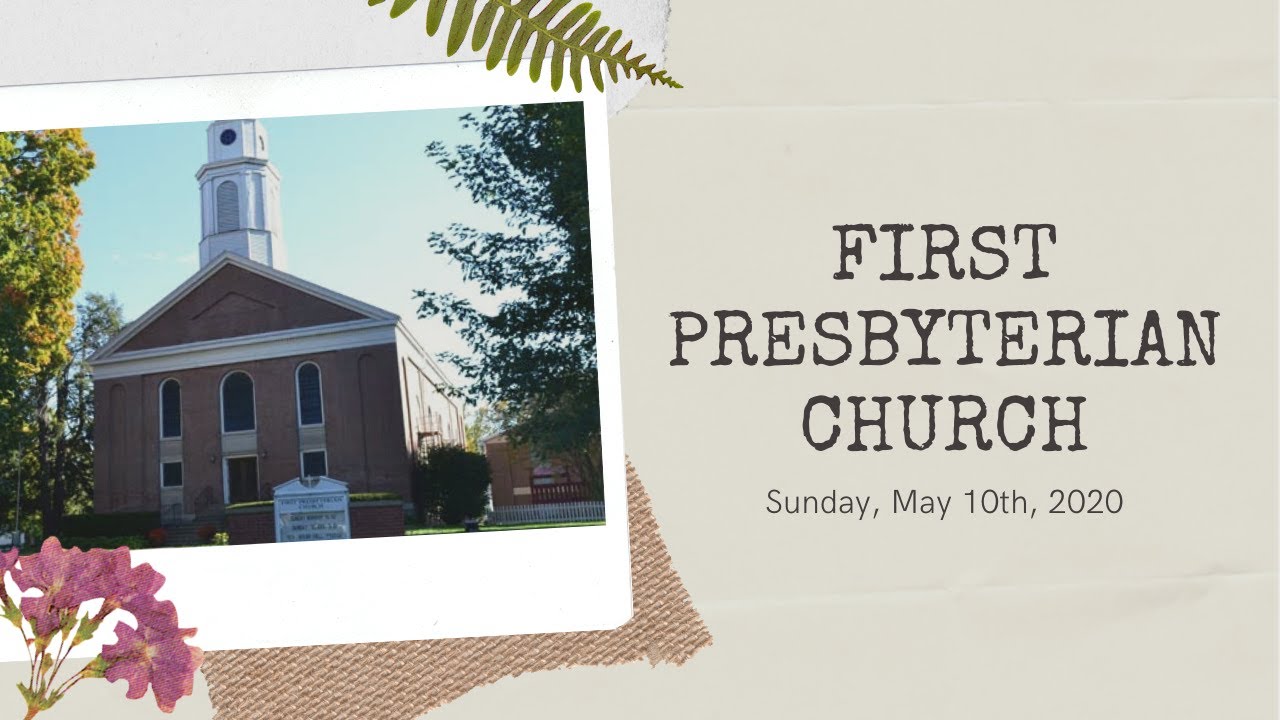 May 10, 2020 | First Presbyterian Church, Princeton, IL - YouTube