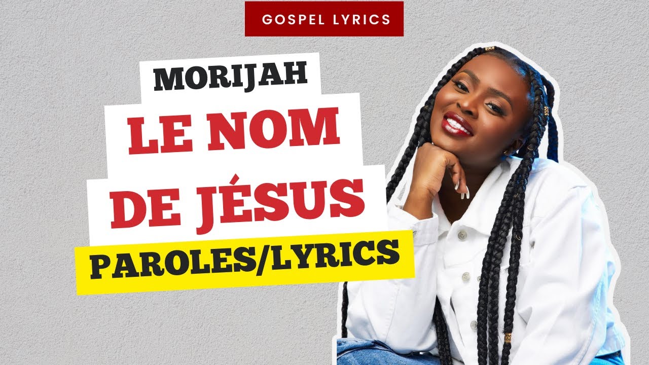 Morijah - Le Nom de JÉSUS (Paroles) - YouTube