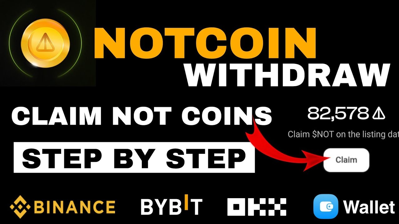 How To Withdraw Notcoin | Notcoin Claim Process | Send Notcoin To Bybit ...