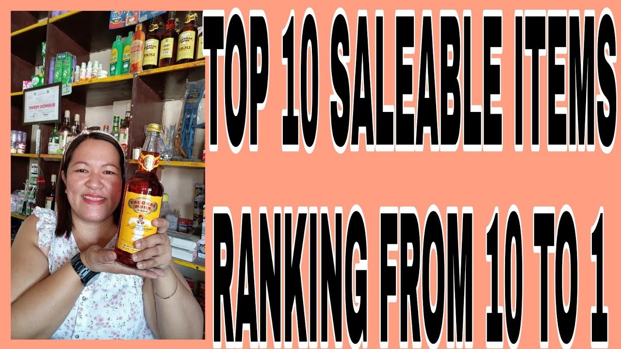 Ano-ano ang madaling maubos sa inyong tindahan? Ito Ang TOP 10 SALEABLE ...