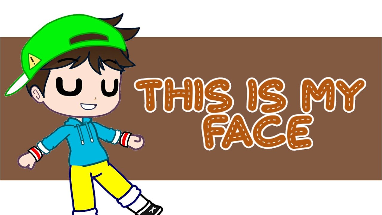 This Is My Face Meme ¸.•' - YouTube