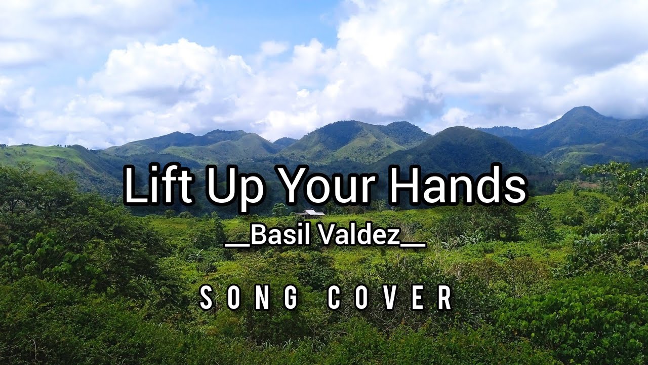 Lift Up Your Hands | Basil Valdez | Song Cover - YouTube Music