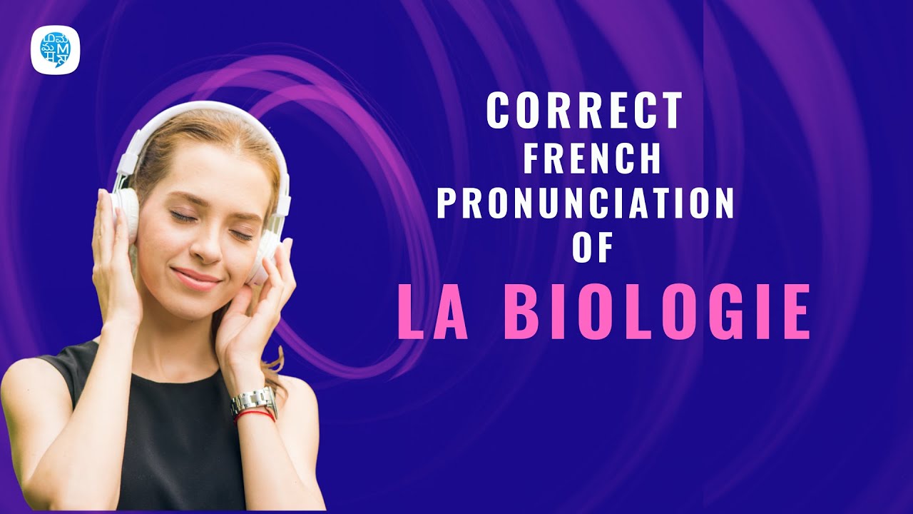 How to pronounce 'La biologie ' (biology) in French? | French ...