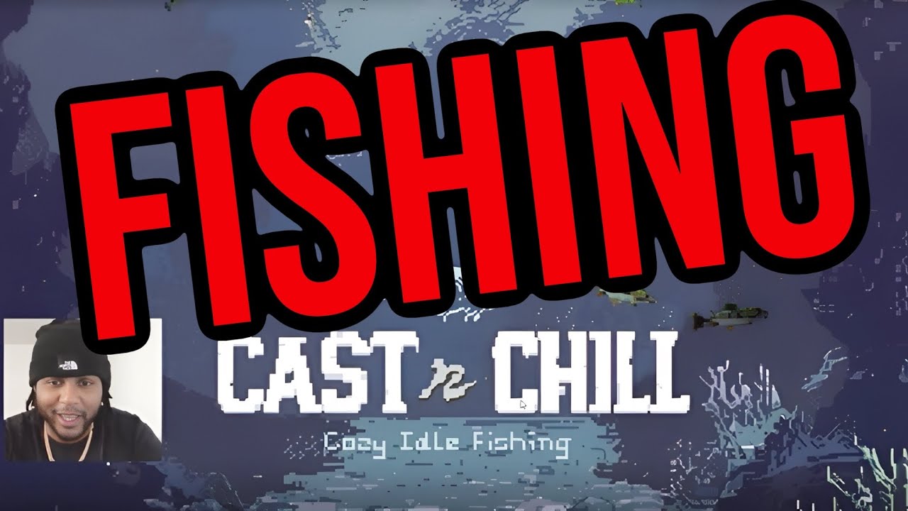 Cast N Chill Fishing Game - YouTube
