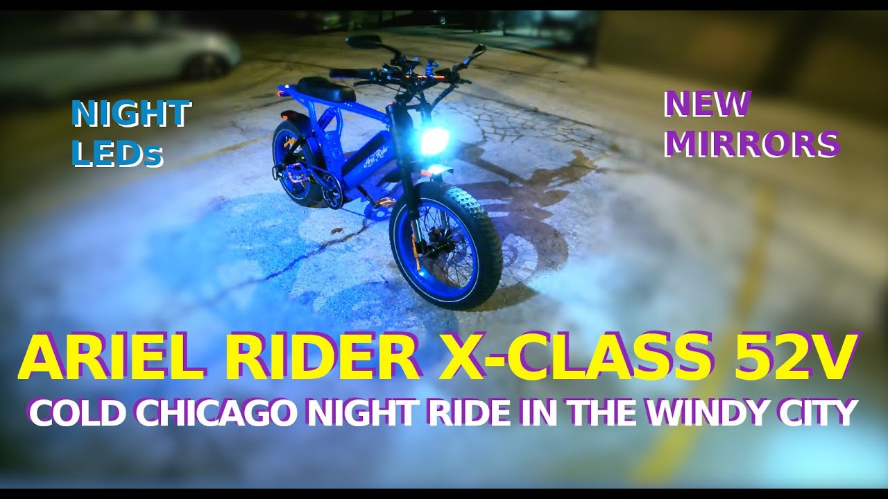 ARIEL RIDER X-CLASS 52V : CHICAGO WINTER NIGHT RIDE + LEDs & NEW ...