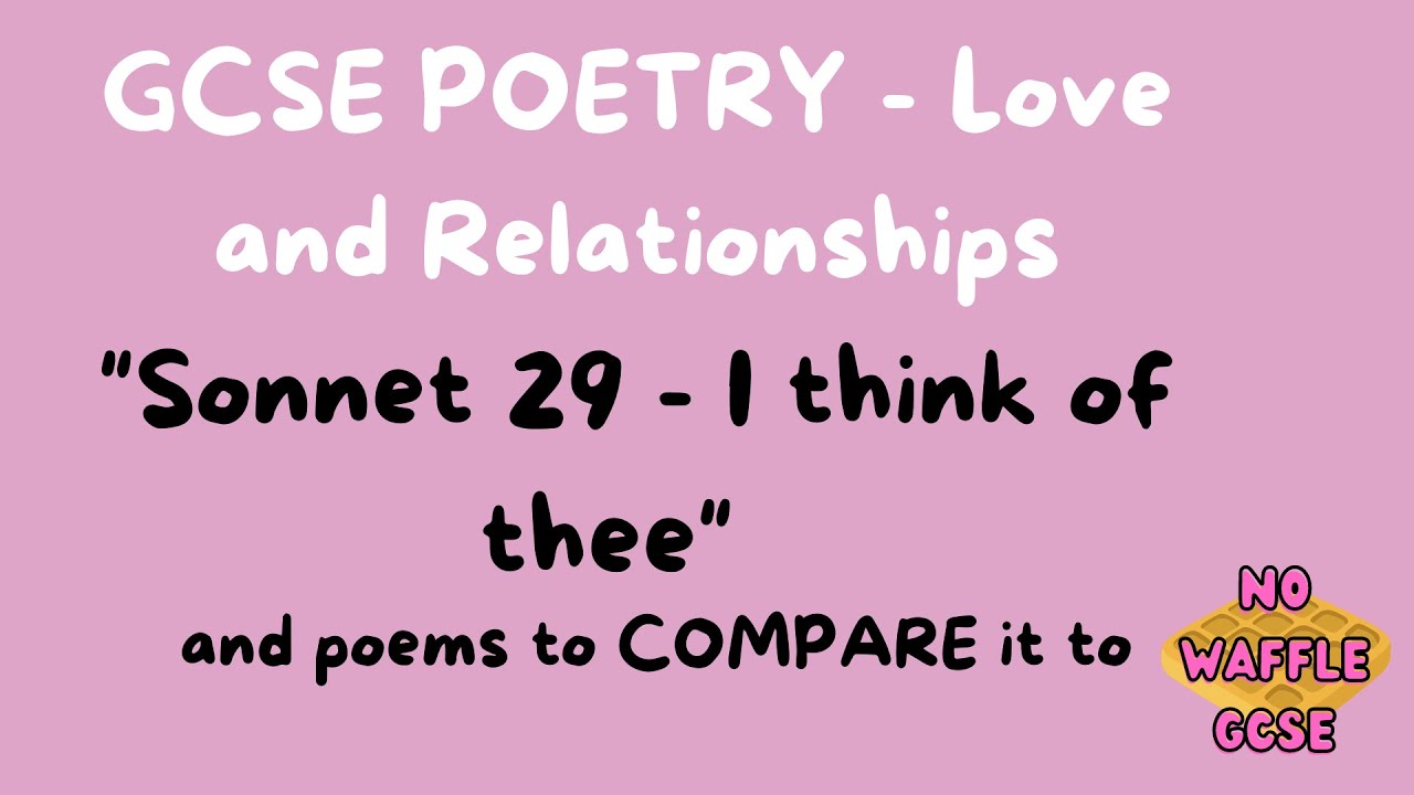 GCSE Poetry: love & relationships: SONNET 29: I THINK OF THEE - YouTube