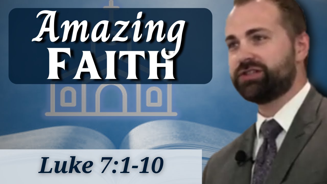 Luke 7:1-10 - Amazing Faith - 7/7/24 - YouTube