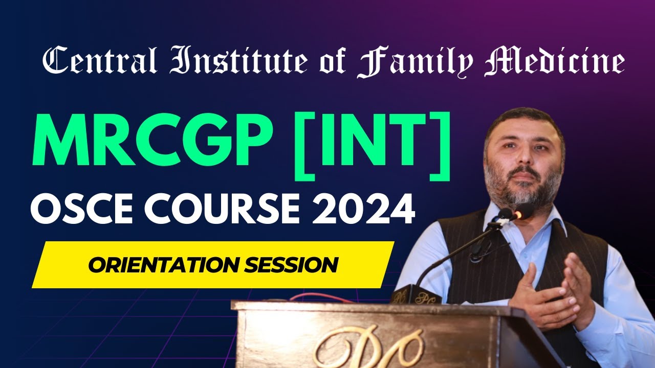 MRCGP [INT] OSCE Course 2024 - Orientation Session - Central Institute ...