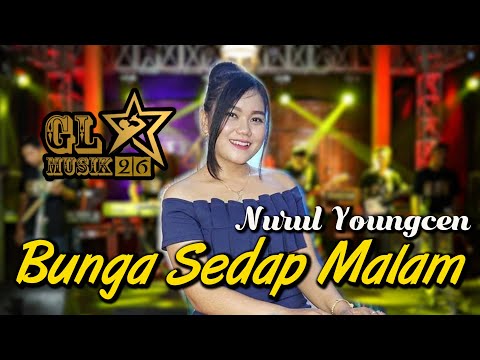 BUNGA SEDAP MALAM | NURUL YOUNGCEN | GL MUSIK 26