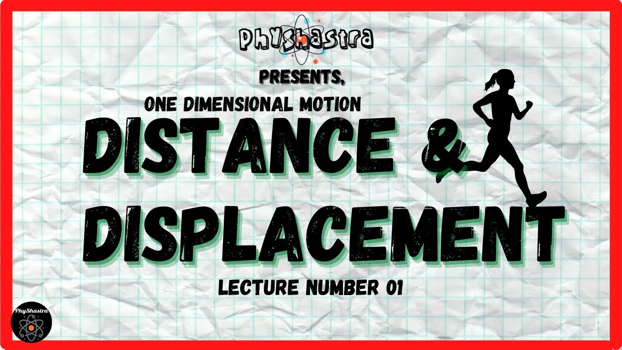 Distance & Displacement - Lec.#01-1D-motion - YouTube