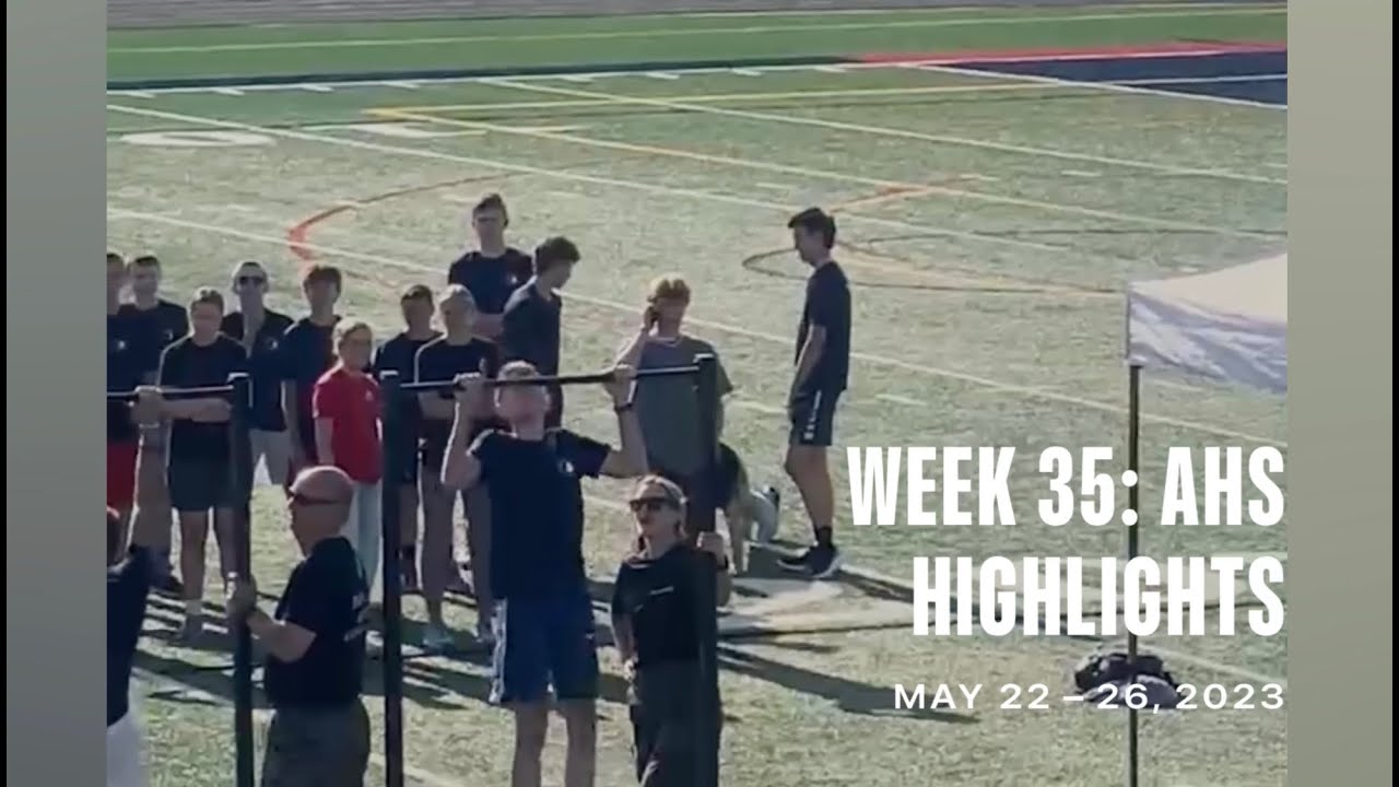 Week 35: AHS Highlights May 22 – 26, 2023 - YouTube