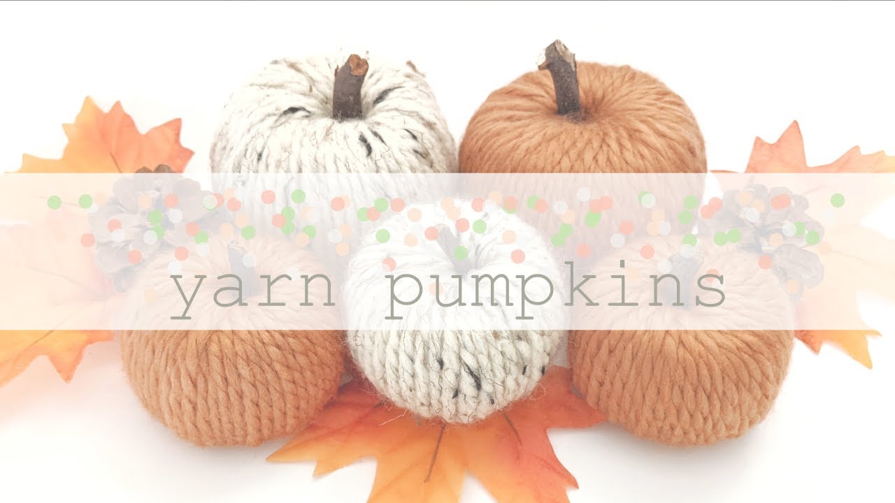Yarn Pumpkins | DIY Fall Decor - YouTube