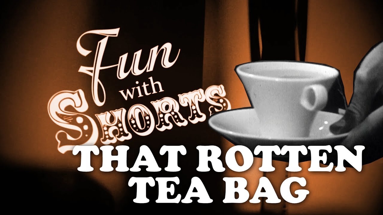 Fun With Shorts: That Rotten Tea Bag - YouTube