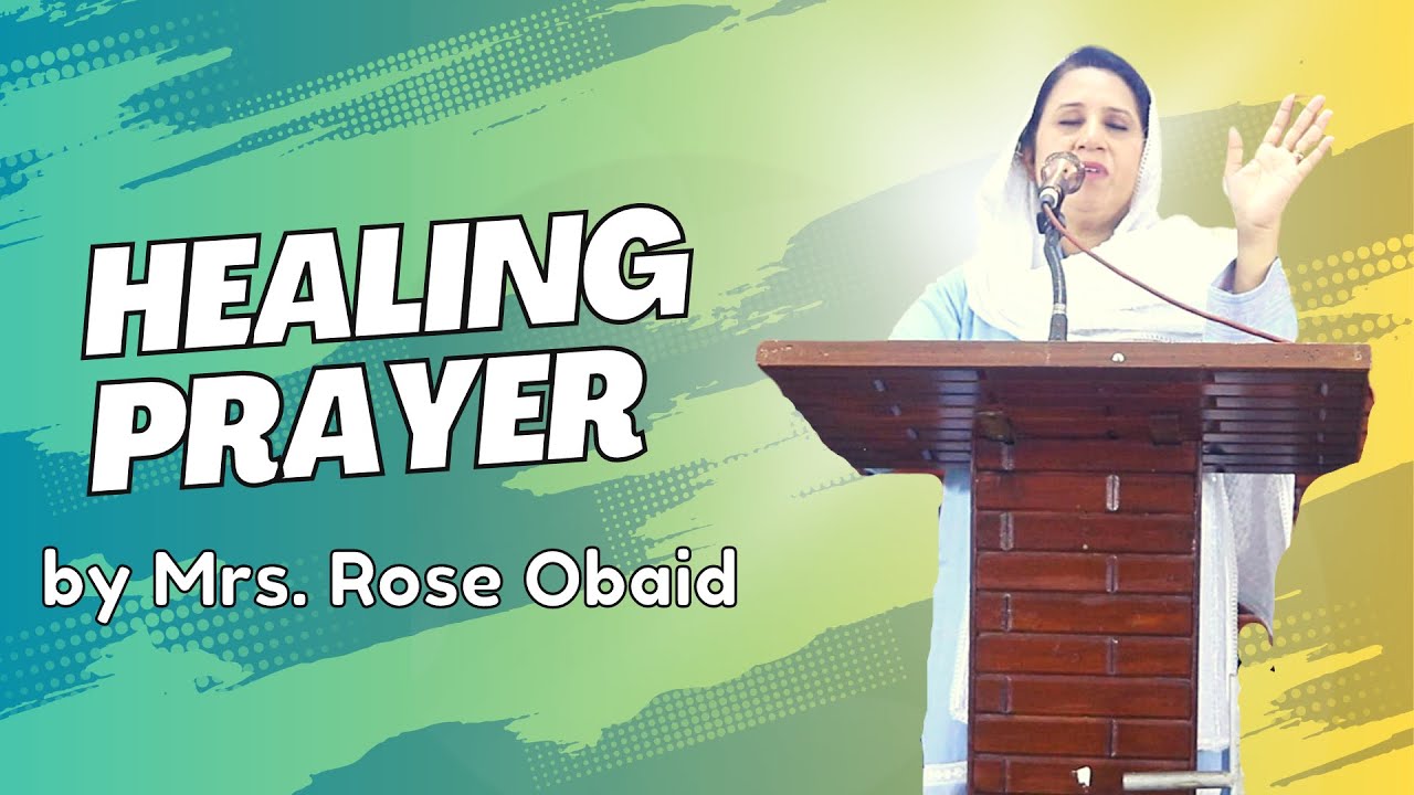 Healing Prayer by Mrs Rose Obaid - YouTube