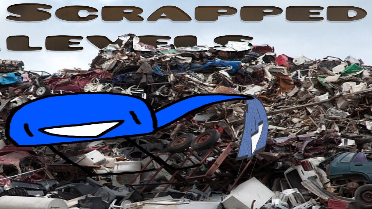 All My Scrapped 2.1 Levels - YouTube