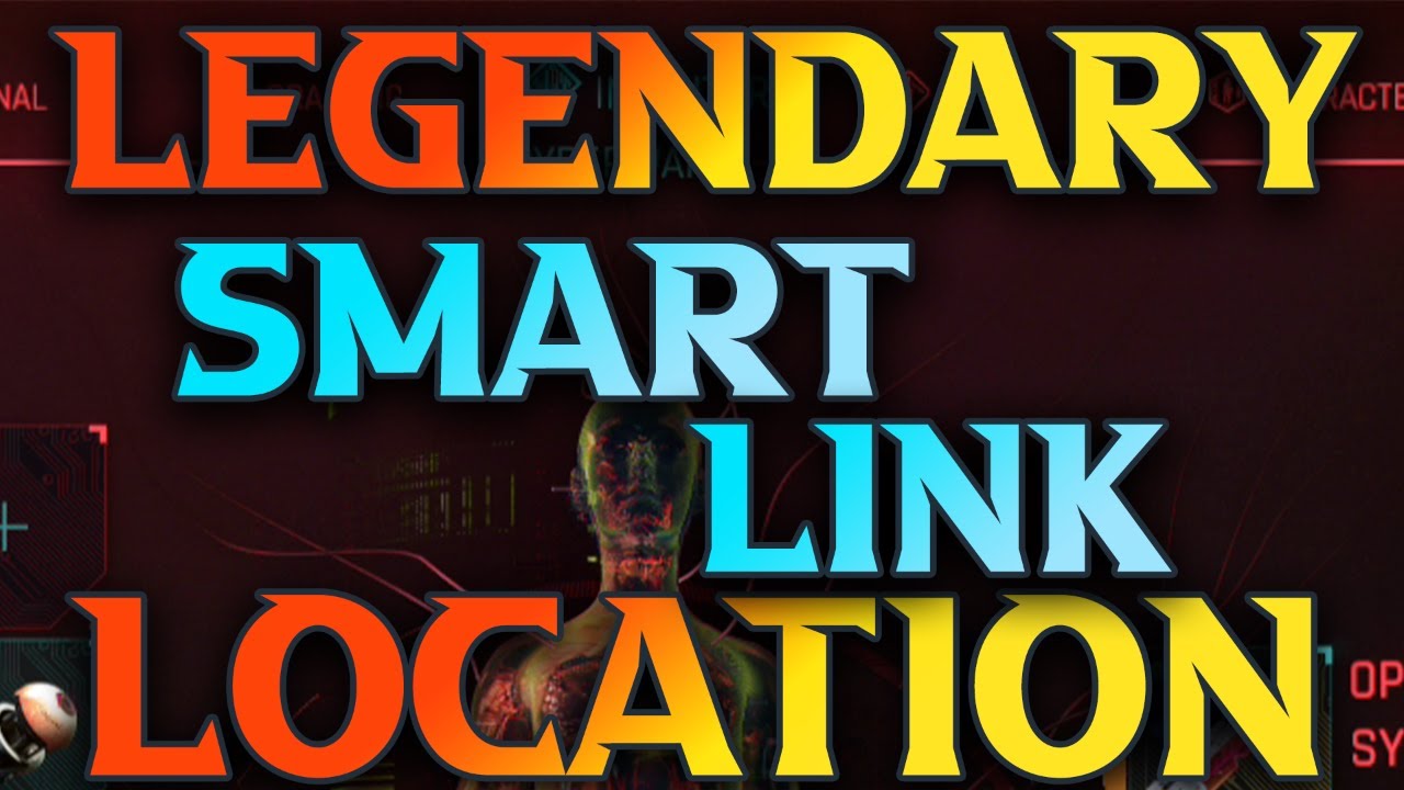 Cyberpunk 2077 Smart Link - Legendary Cyberware Location - YouTube