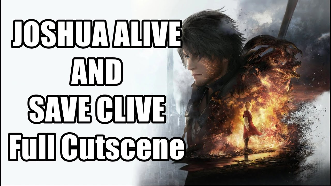 Final Fantasy XVI - JOSHUA Comes Back and Saves CLIVE and JILL Full ...