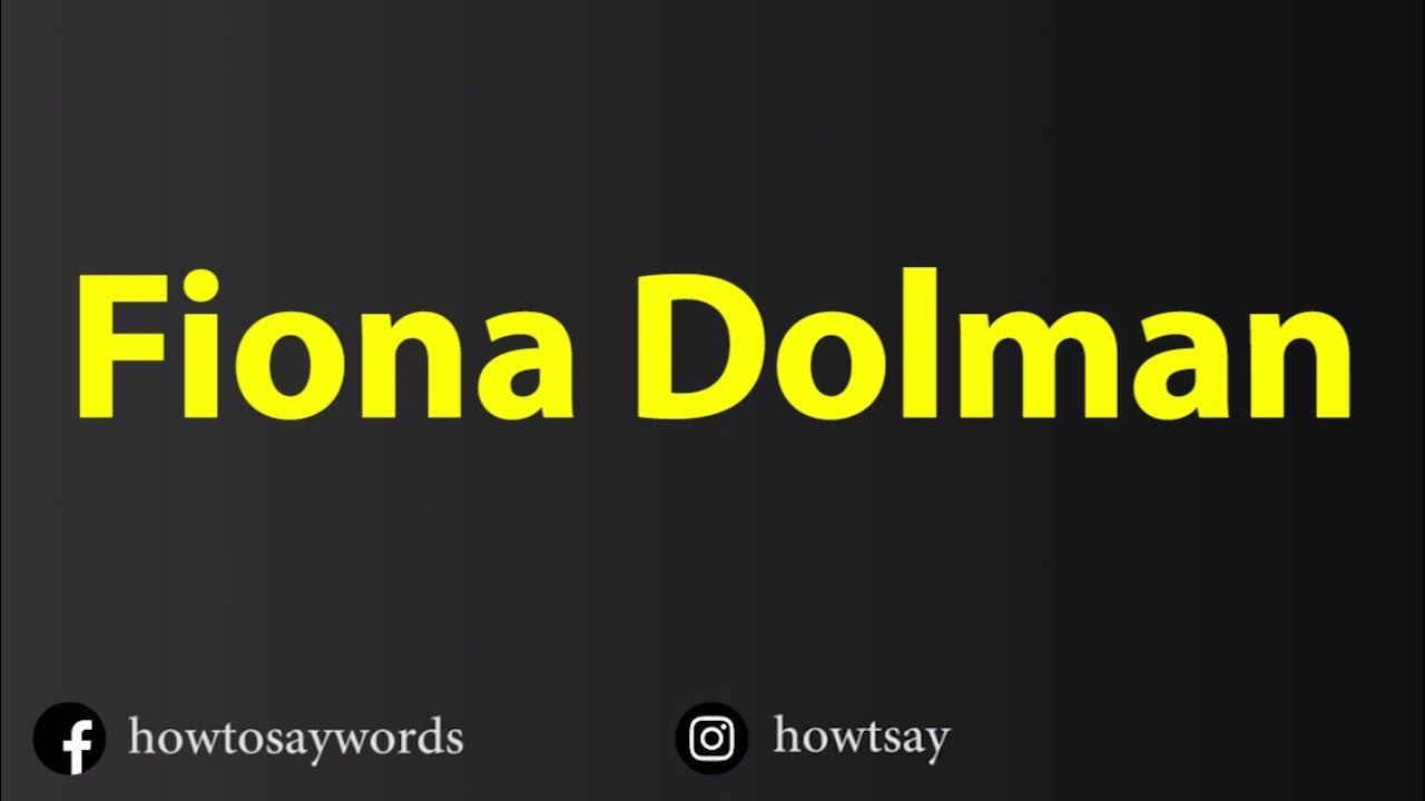 How To Pronounce Fiona Dolman YouTube how-to-pronounce-fiona-dolman-youtube
