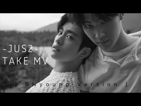 [ENG SUB] JUS2 - TAKE MV ( BNyoung Ver.)