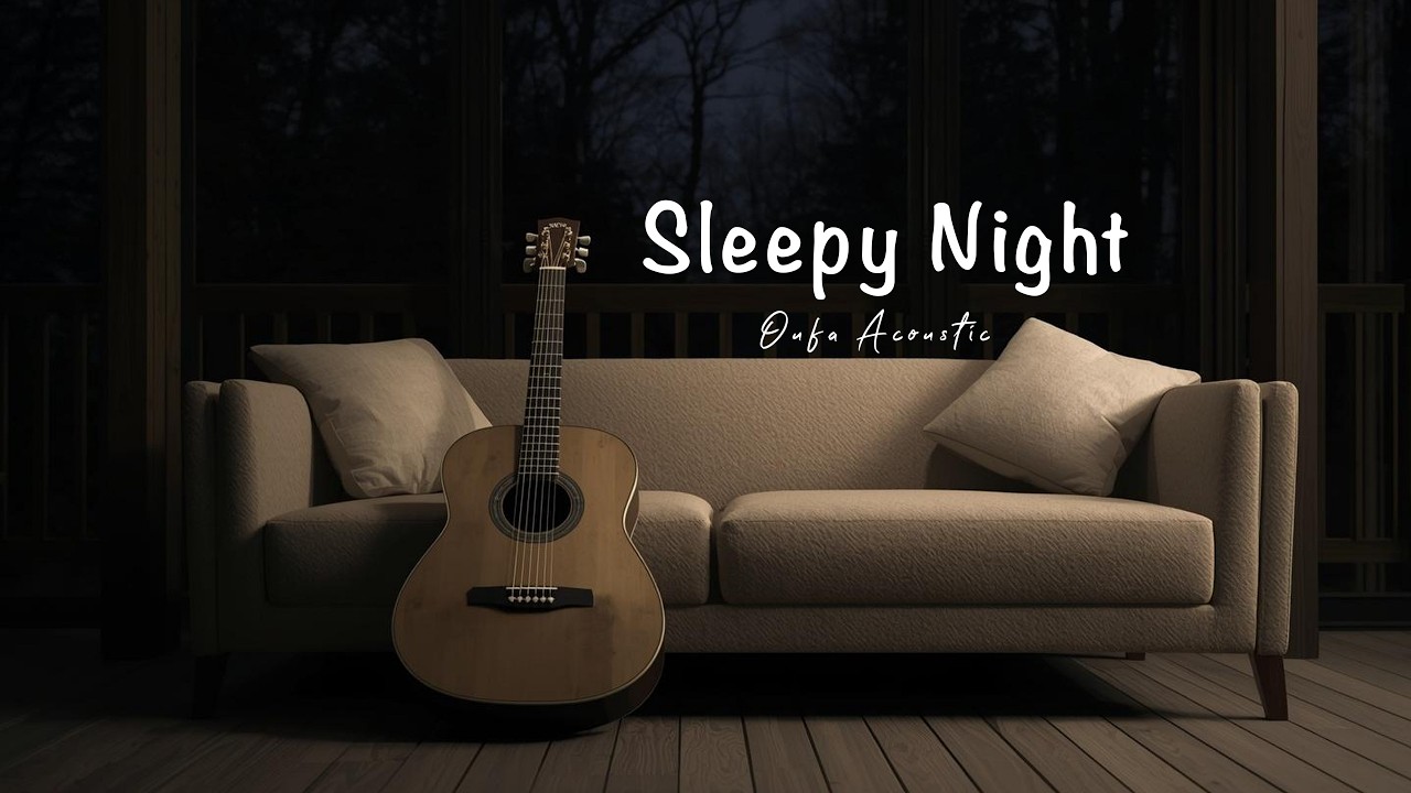 Sleepy Night - Soft Guitar Music for Deep Sleep | Oufa Acoustic - YouTube