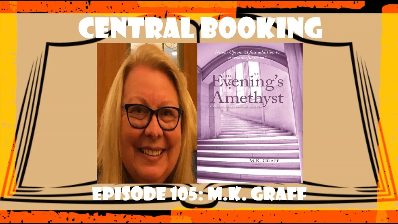 Central Booking Episode 105: M.K. Graff on THE EVENING'S AMETHYST - YouTube