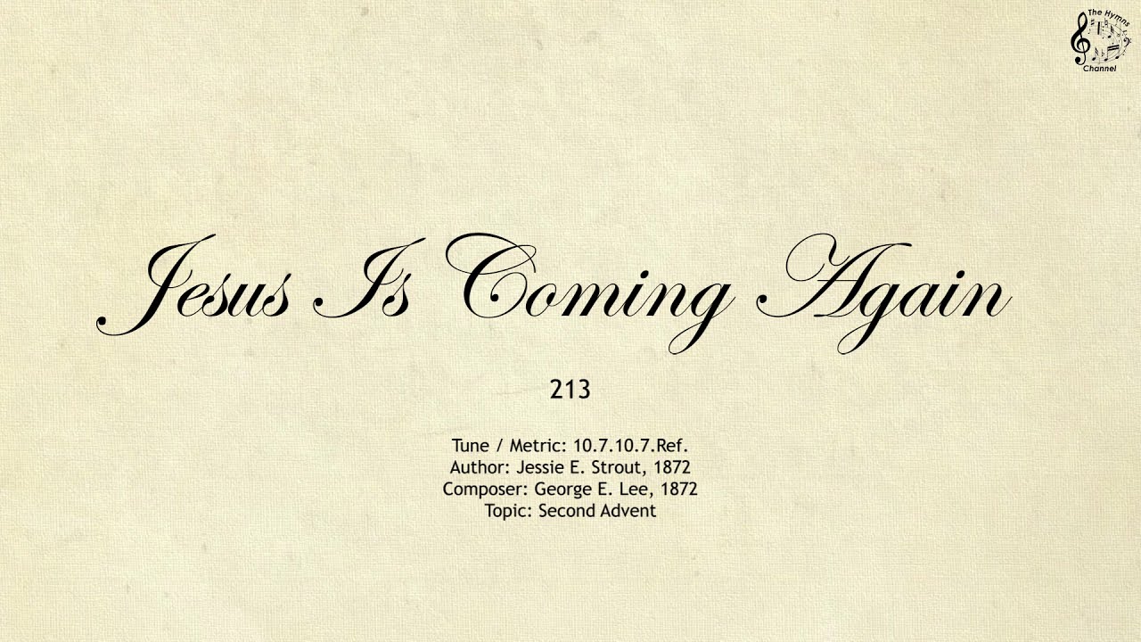 213 Jesus Is Coming Again || SDA Hymnal || The Hymns Channel - YouTube