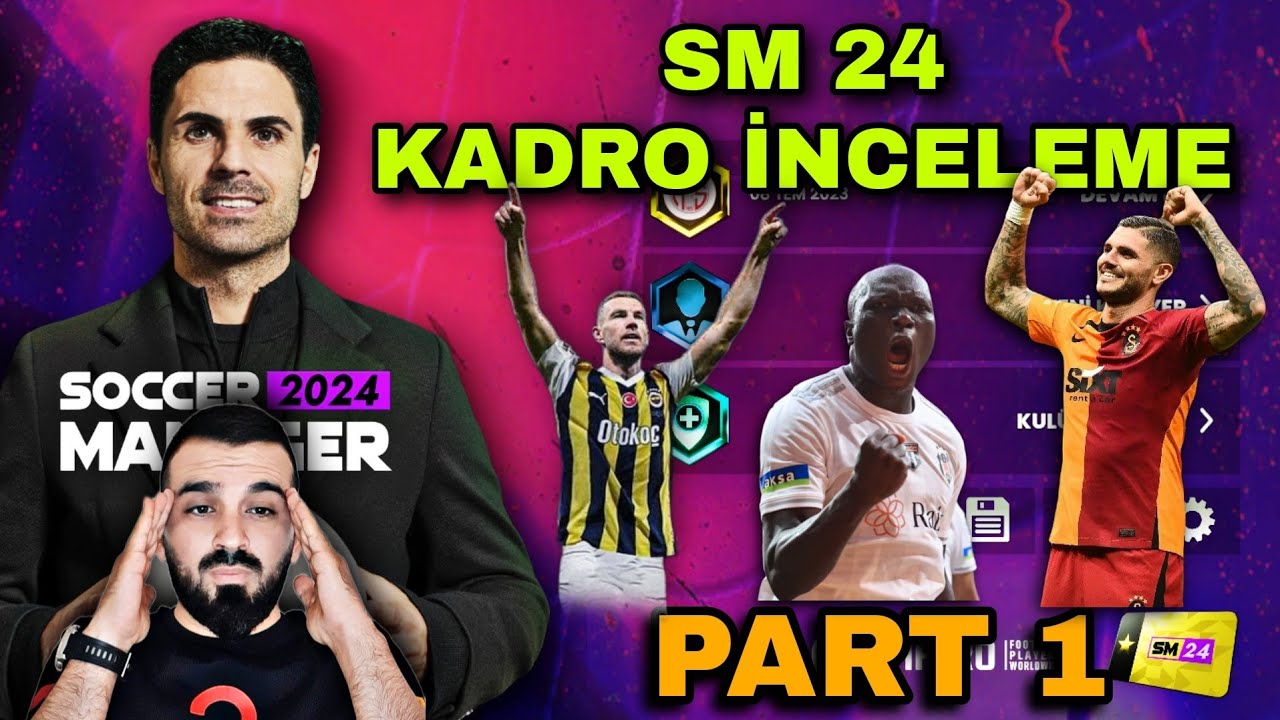 SM 24 KADRO İNCELEME PART 1 / SOCCER MANAGER 2024 - YouTube