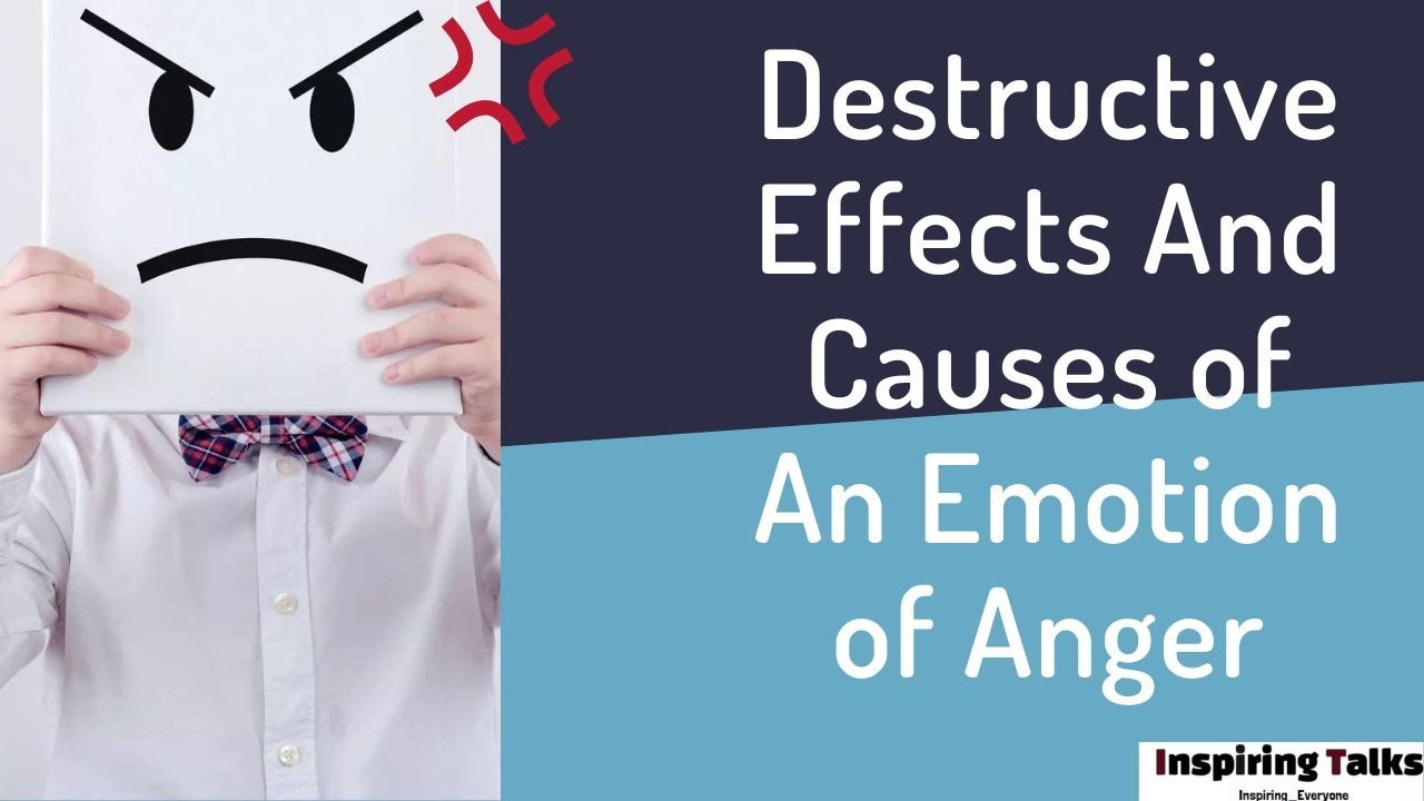 Destructive Effects And Causes of An Emotion of Anger |Master your ...