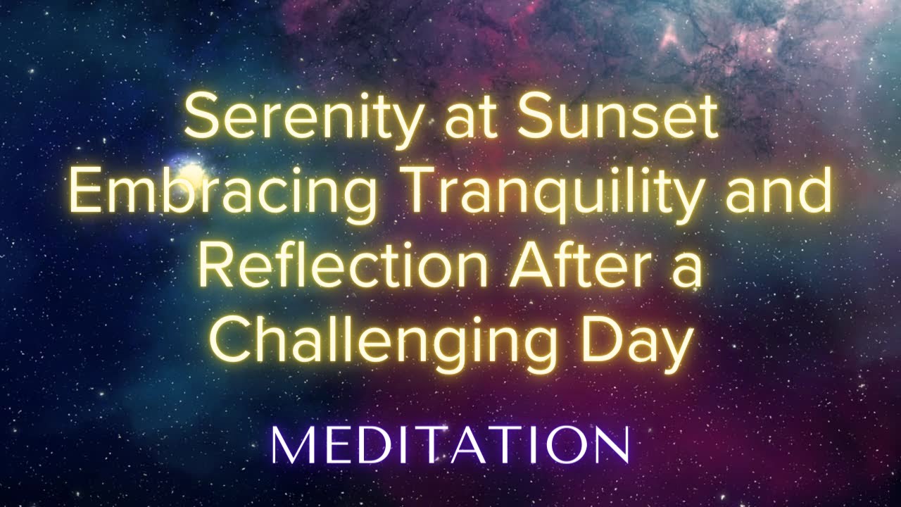 Serenity at Sunset Meditation: Embracing Tranquillity and Reflection ...