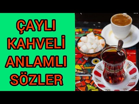 RESİMLİ ÇAY KAHVE SÖZLERİ ANLAMLI KAHVE LAFLARI ÇAY RESİMLERİ KAHVE FOTOGRAFLARI