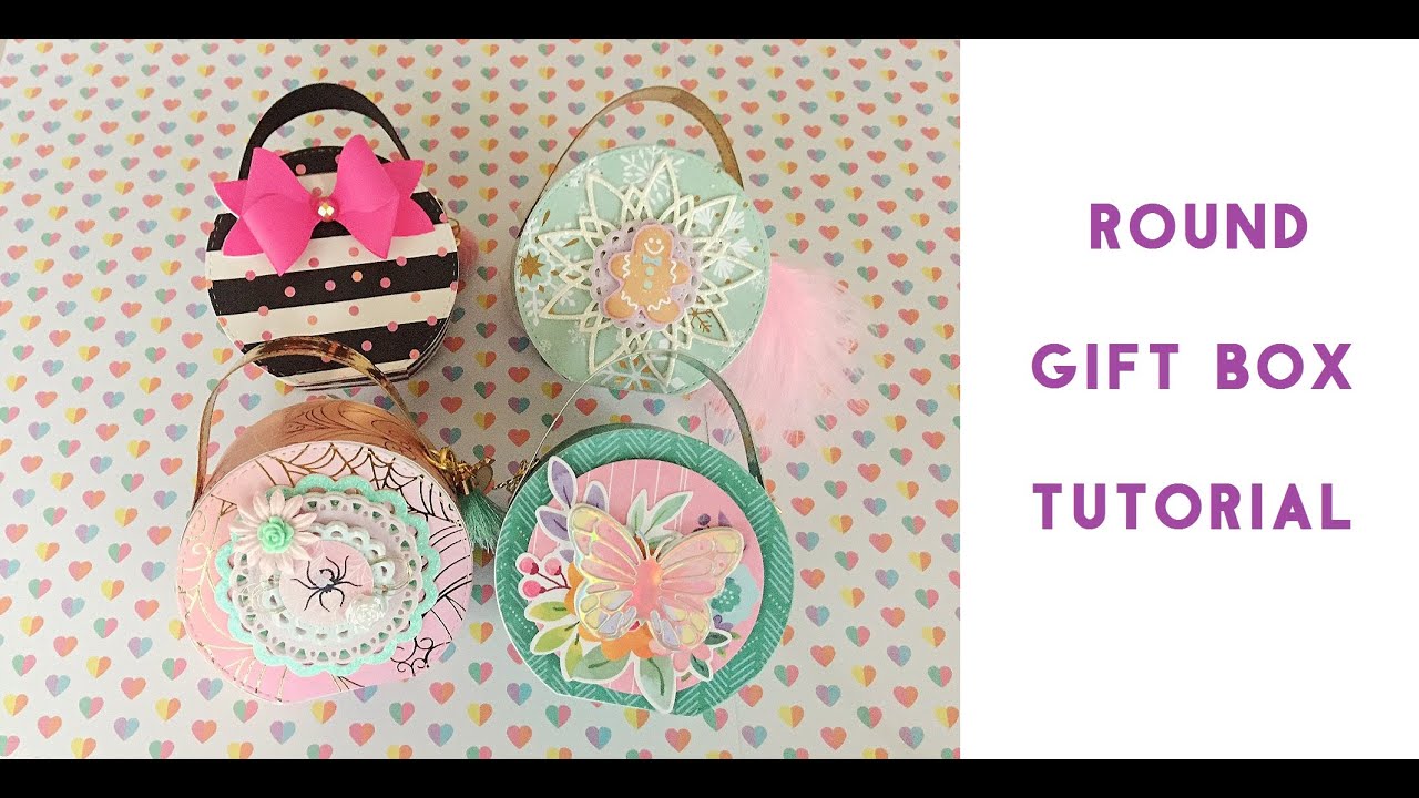 ROUND GIFT BOX TUTORIAL - YouTube