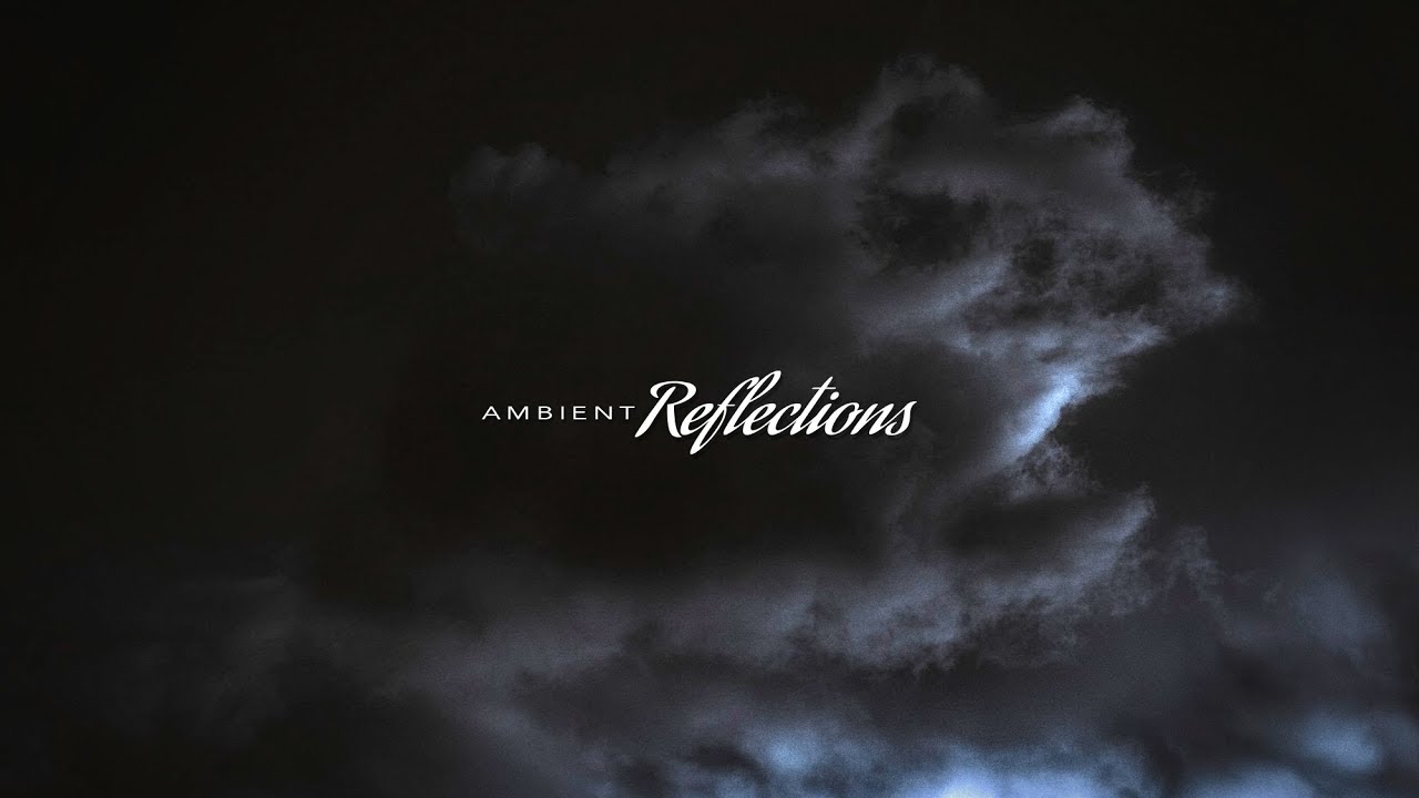 'A Dark Perspective’ | Ambient Music | Ambient Reflections - YouTube