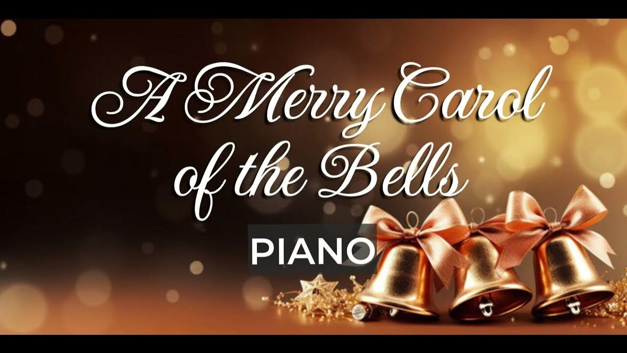 A MERRY CAROL OF THE BELLS | Piano Accompaniment - YouTube
