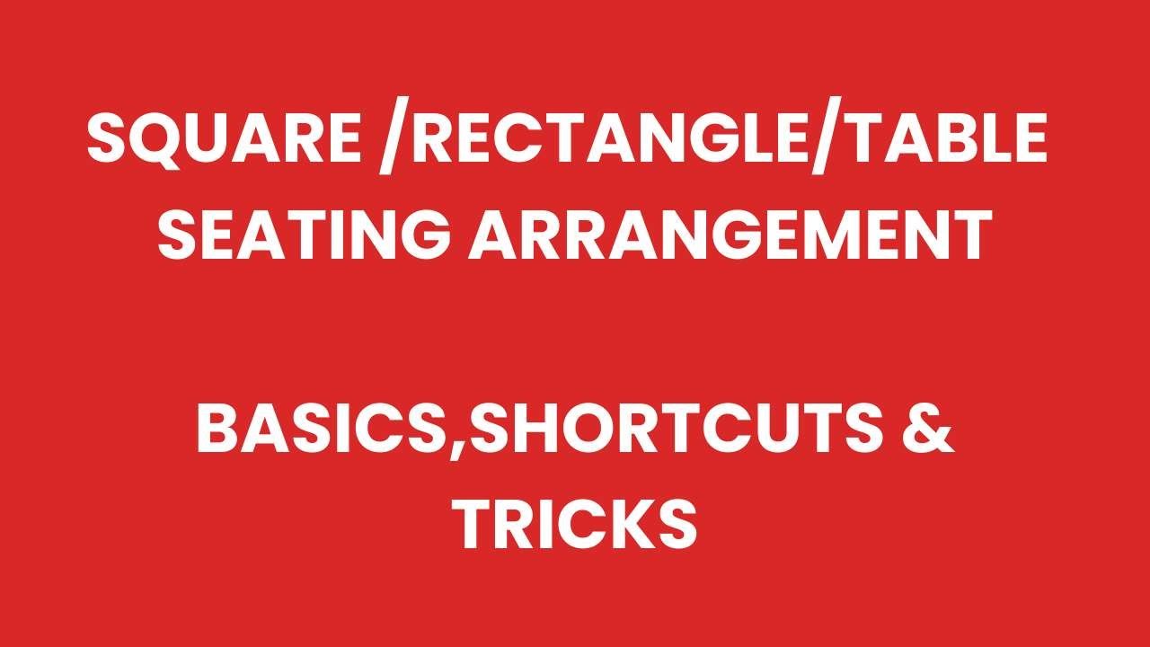 Square/Rectangele,Table Seating Arrangement-Basics,Shortcuts &Tricks ...