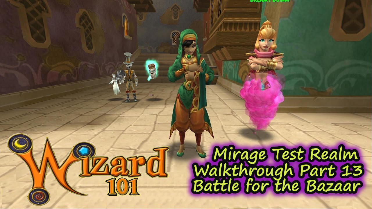 Wizard101 Mirage Test Realm Walkthrough Part 13 Battle for the Bazaar ...