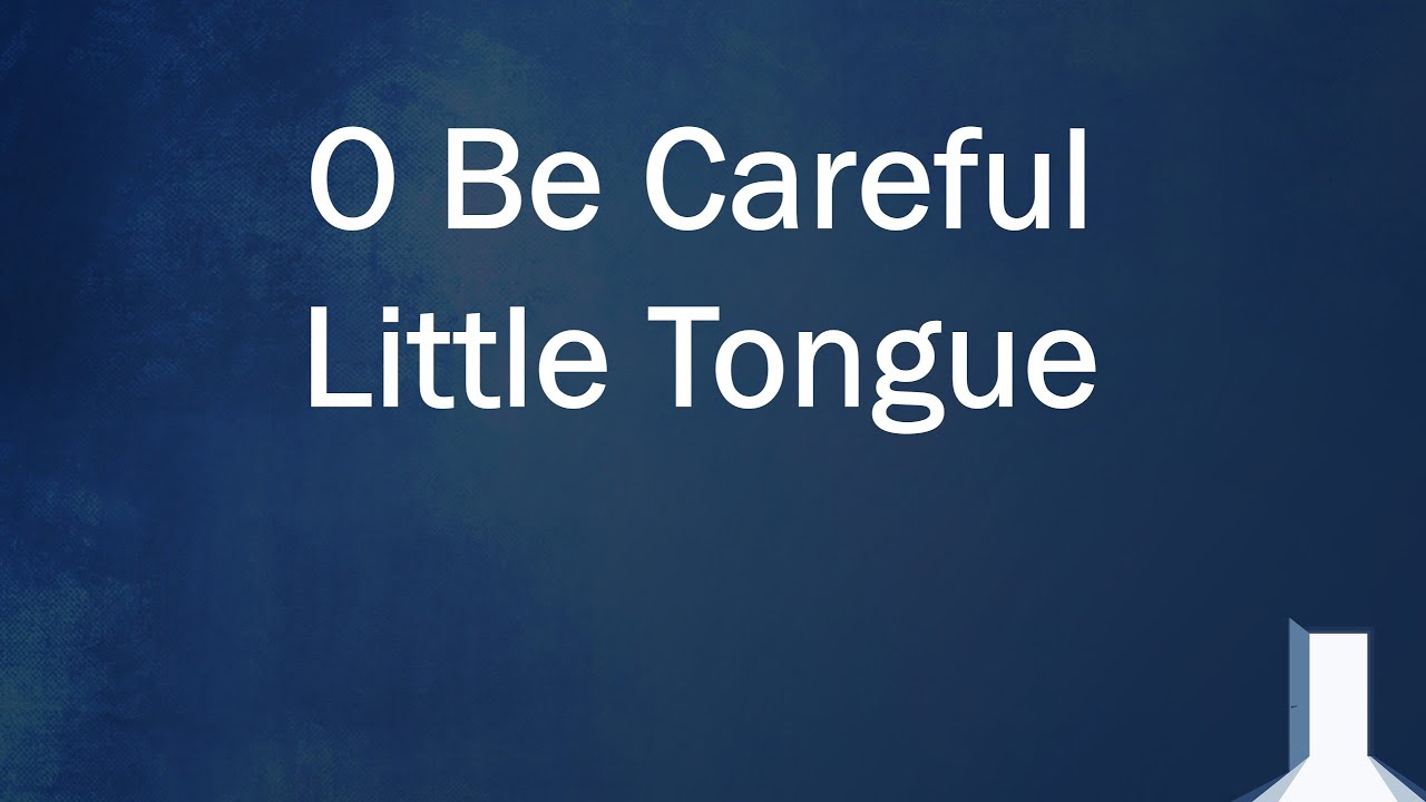 "O Be Careful Little Tongue" - Bro. Jon Saylor - YouTube