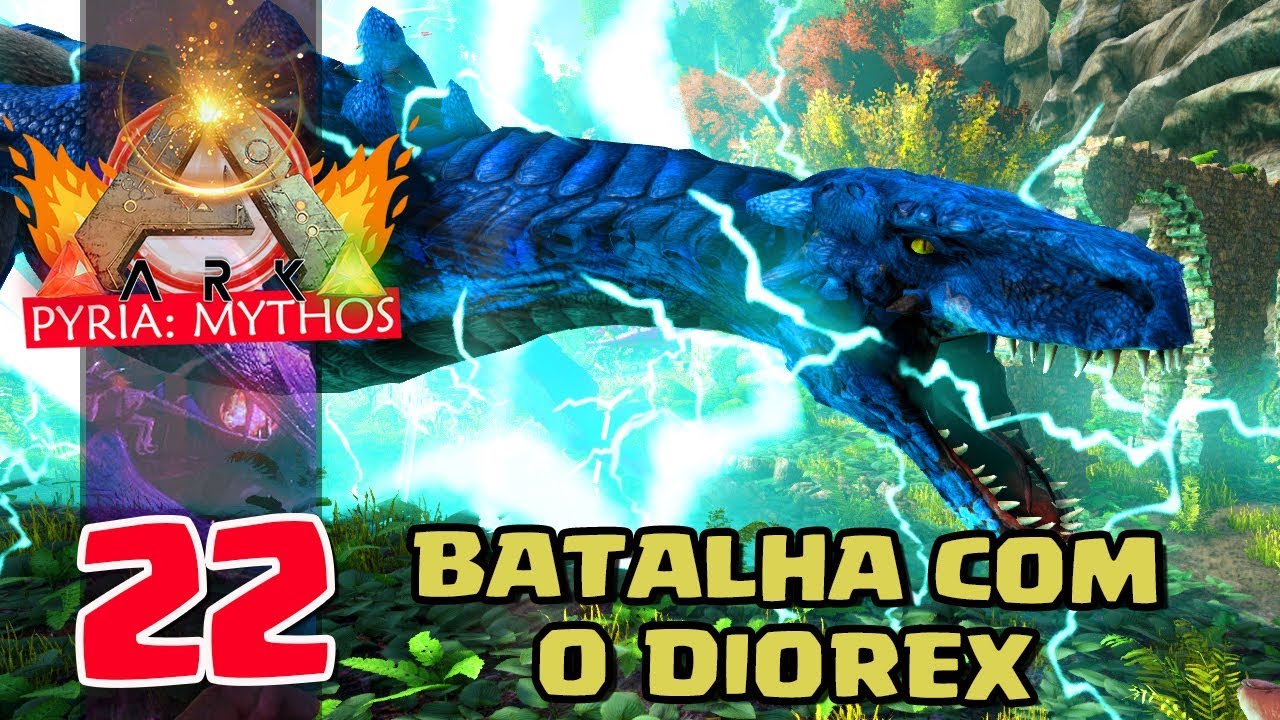 Batalha com o Diorex! - Ark Pyria: Mythos Evolved #22 - YouTube
