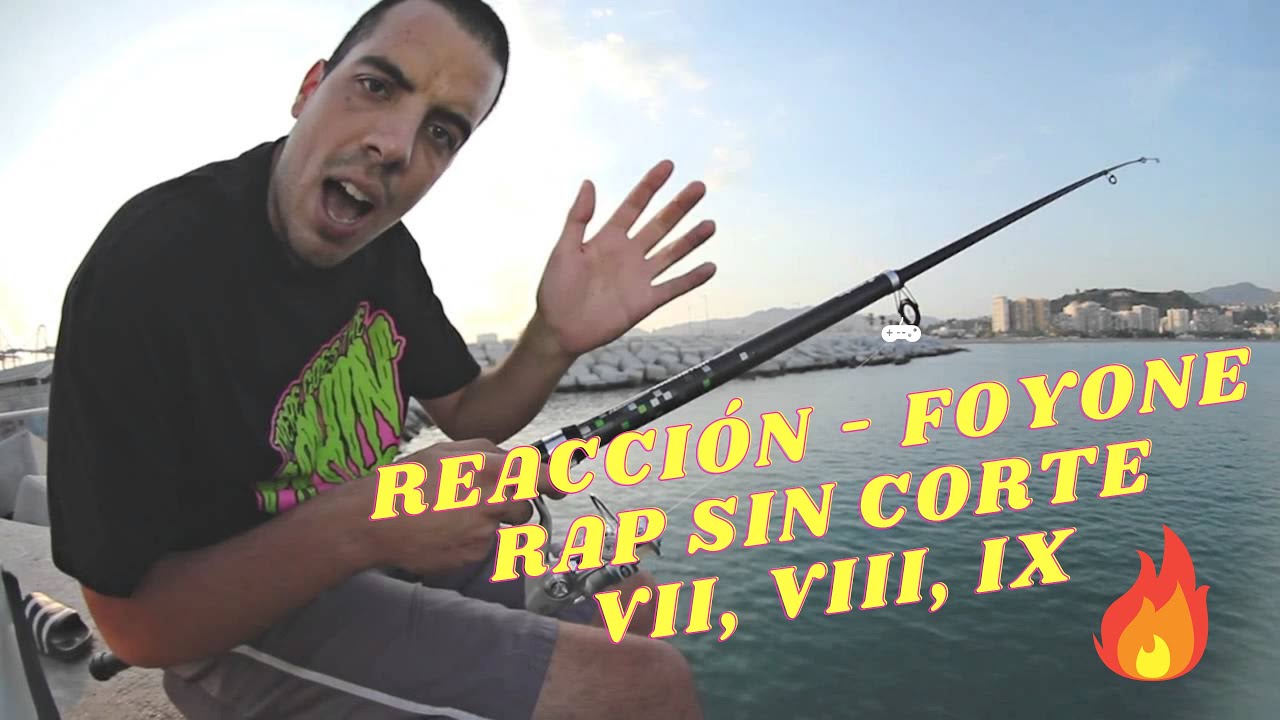 REACCIÓN - RAP SIN CORTE VII, VIII, IX - FOYONE - YouTube