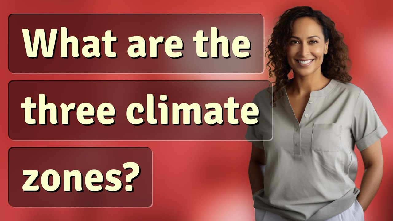 What are the three climate zones? - YouTube