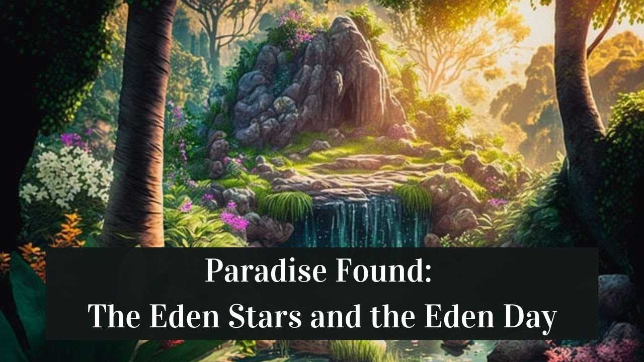 Paradise Found: The Eden Stars and the Eden Day - YouTube