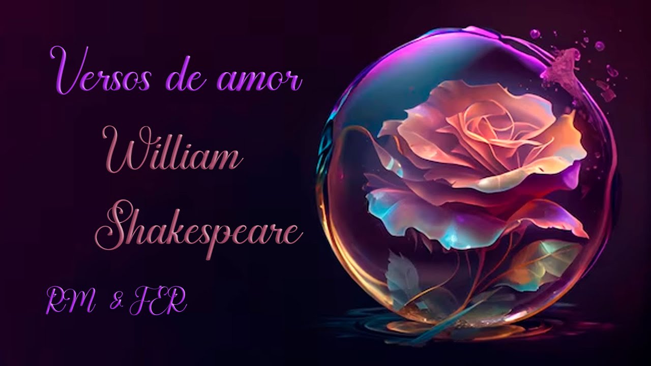 Versos de amor. William Shakespeare - YouTube