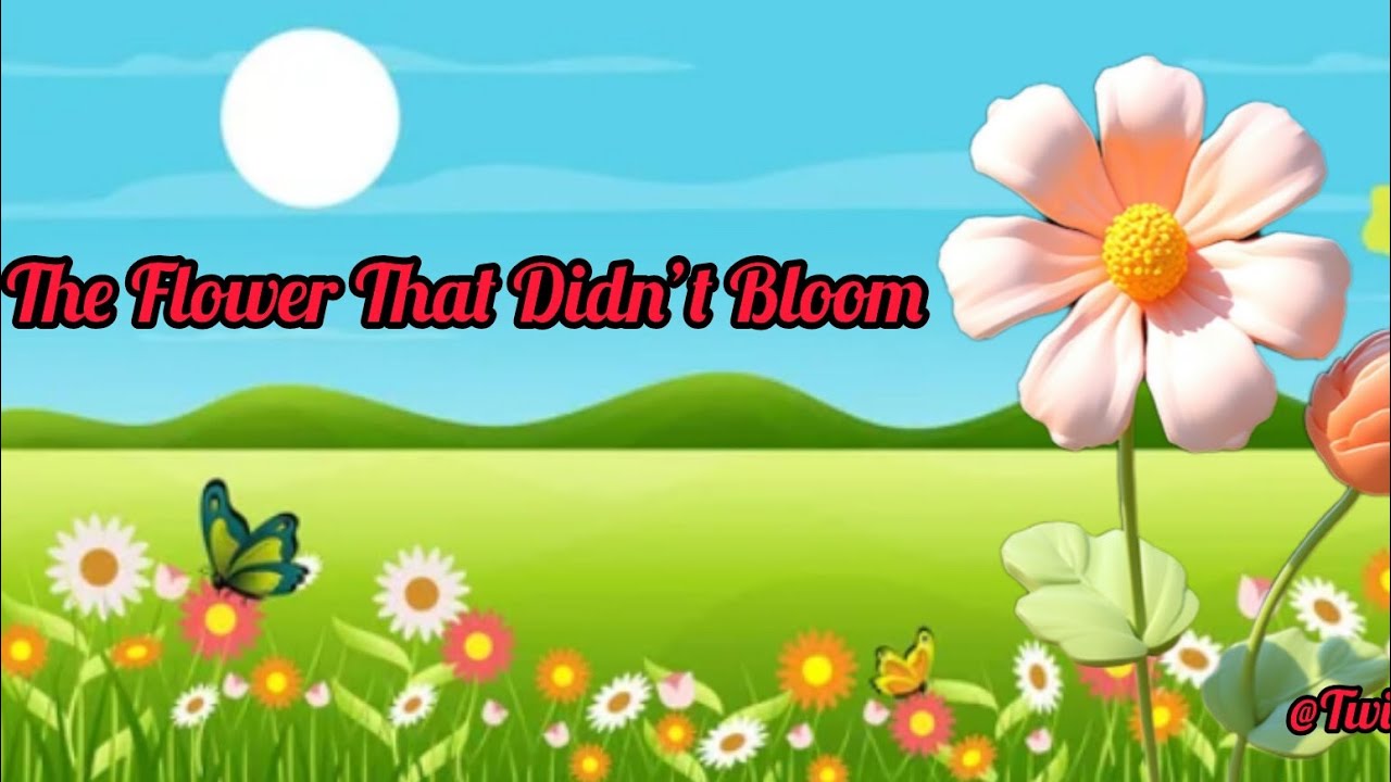 The Flower That Didn’t Bloom | short English stories | stories for kids ...
